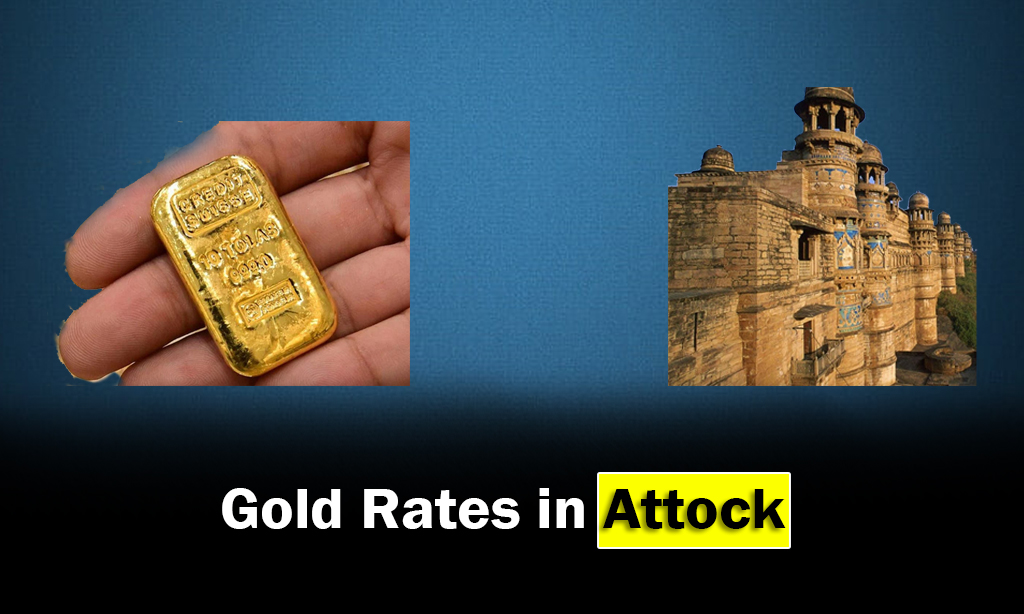 Gold Rate Today Attock – Live Gold Price Attock Per Tola
