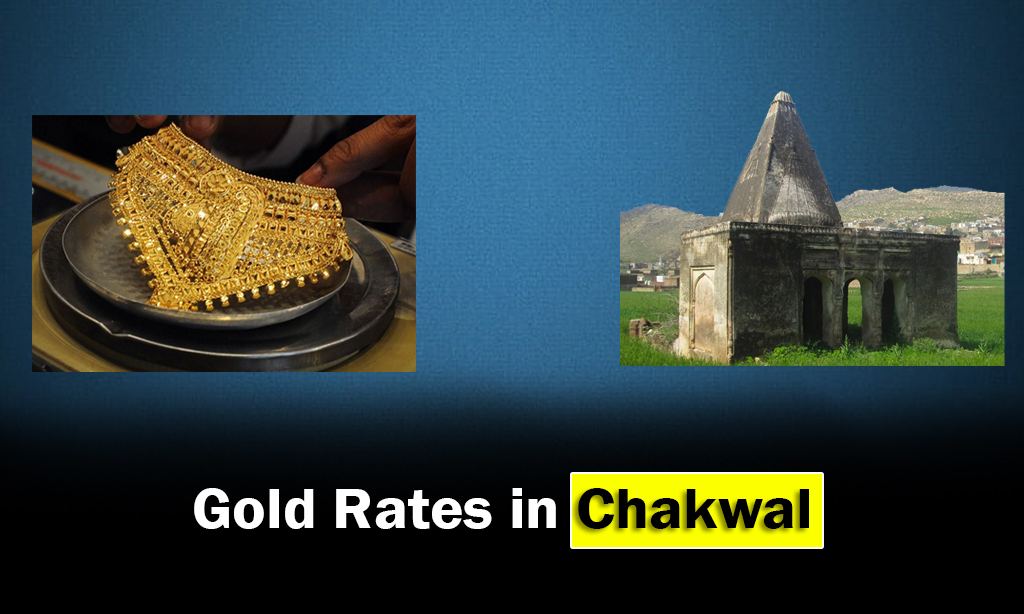 Gold Rate Today Chakwal – Live Gold Price Chakwal Per Tola
